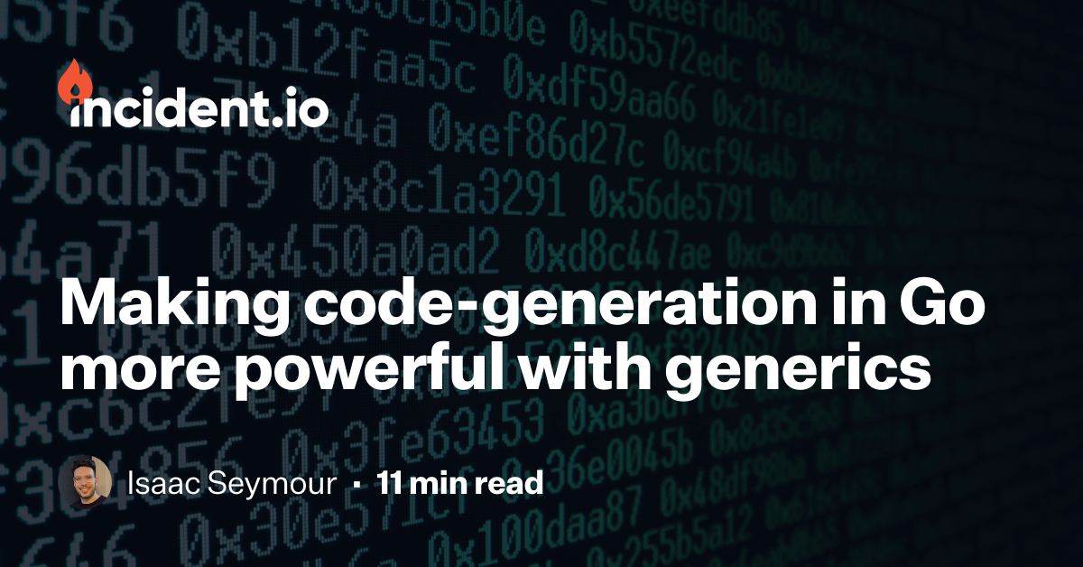 Making Code Generation In Go More Powerful With Generics