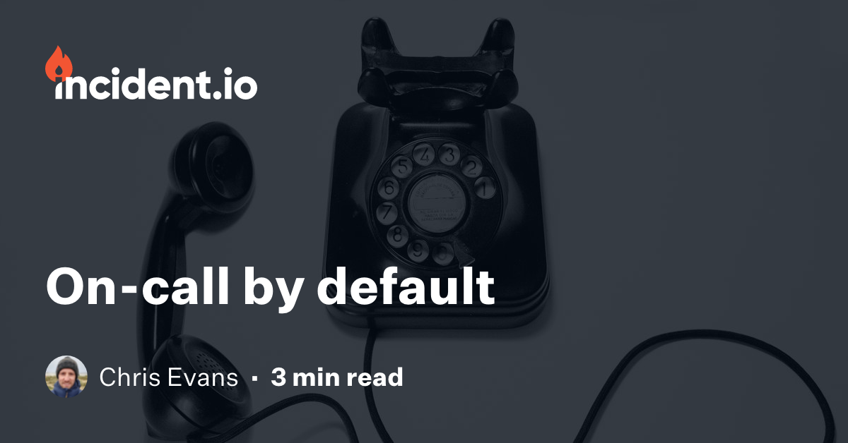 On-call by default | incident.io