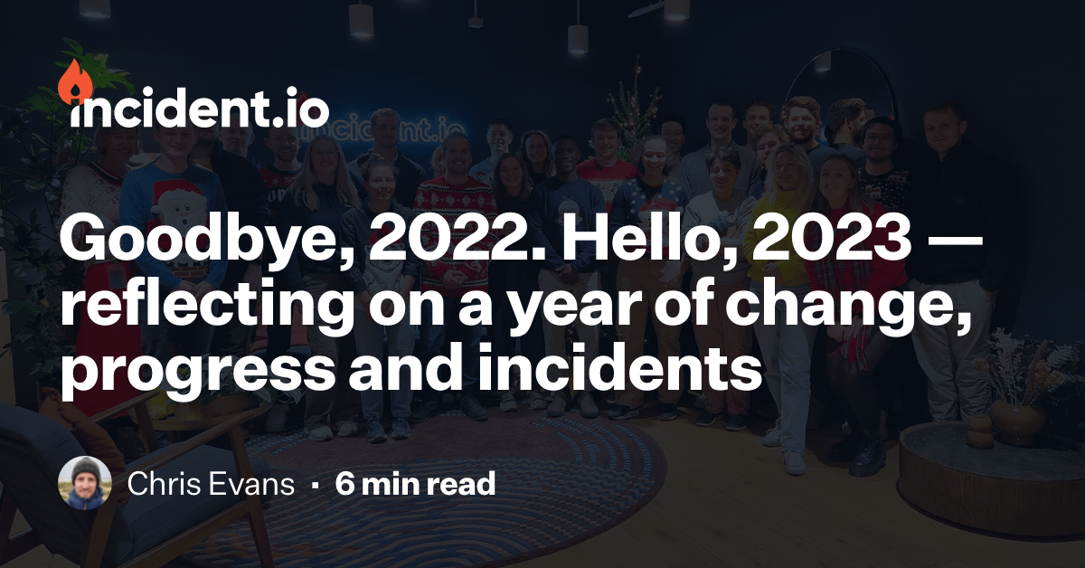 Goodbye, 2022. Hello, 2023 — reflecting on a year of change, progress ...