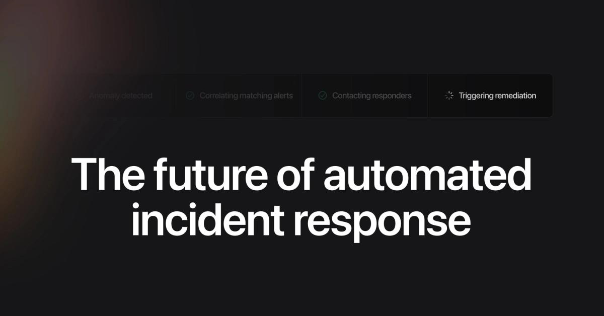 Automated incident response: Why it matters and where it’s headed ...
