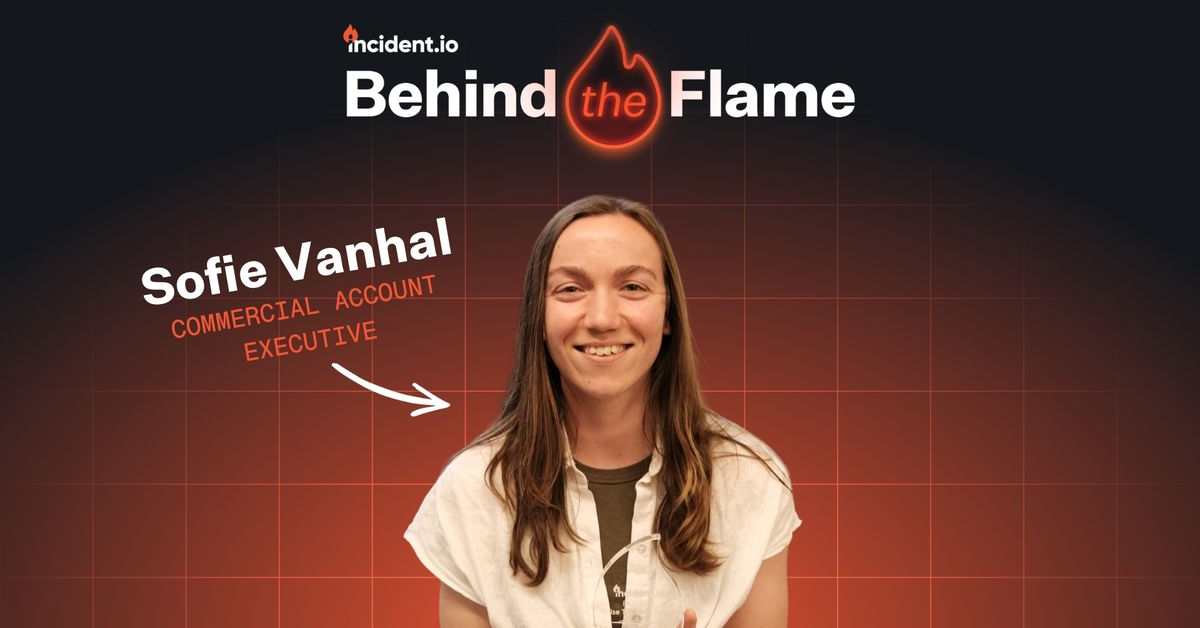 Behind the Flame: Sofie | incident.io