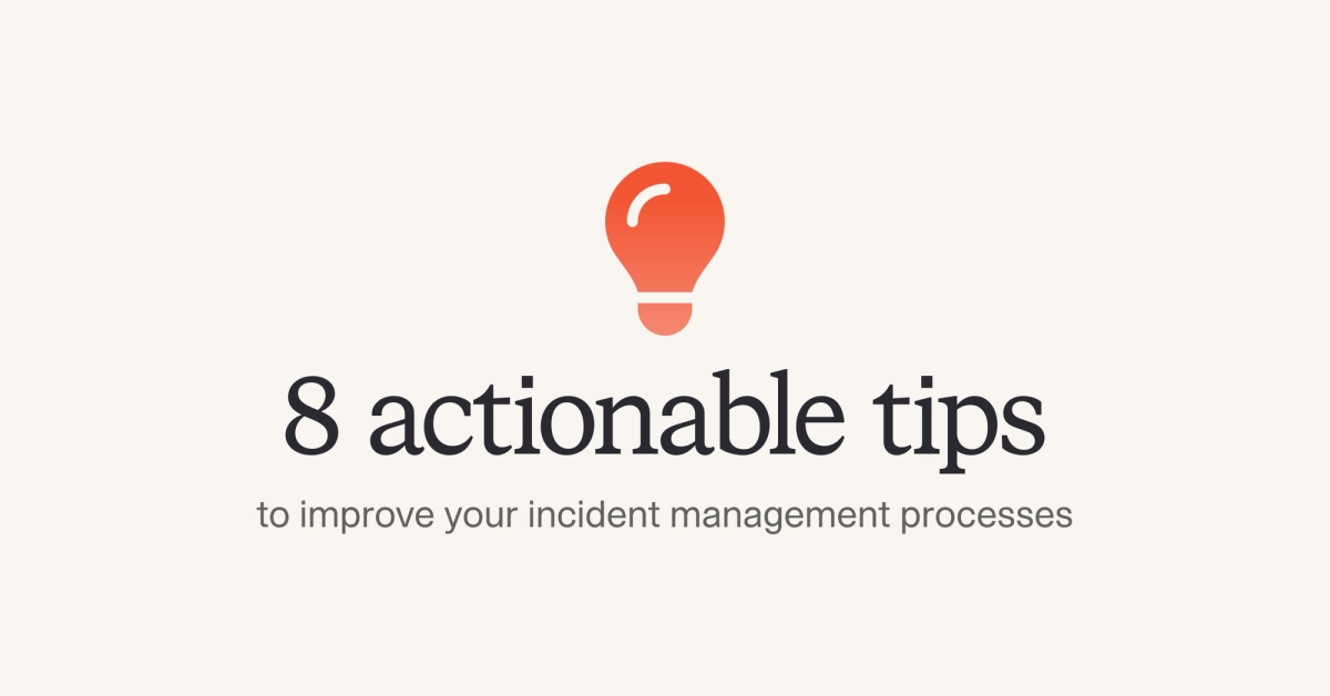 8 actionable tips to improve your incident management processes | Blog ...