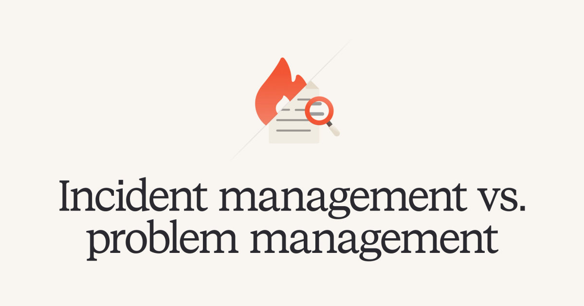 Incident management vs. problem management: A practical guide for SREs ...