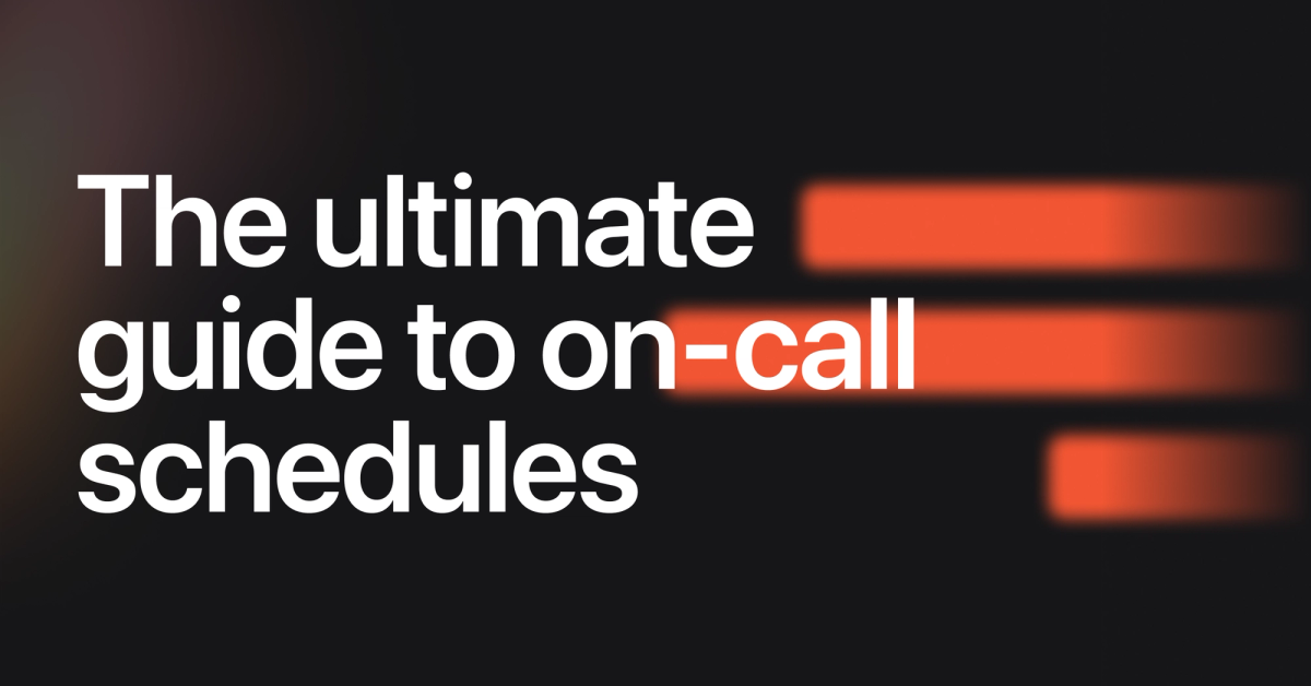 The ultimate guide to on-call schedules | Blog | incident.io