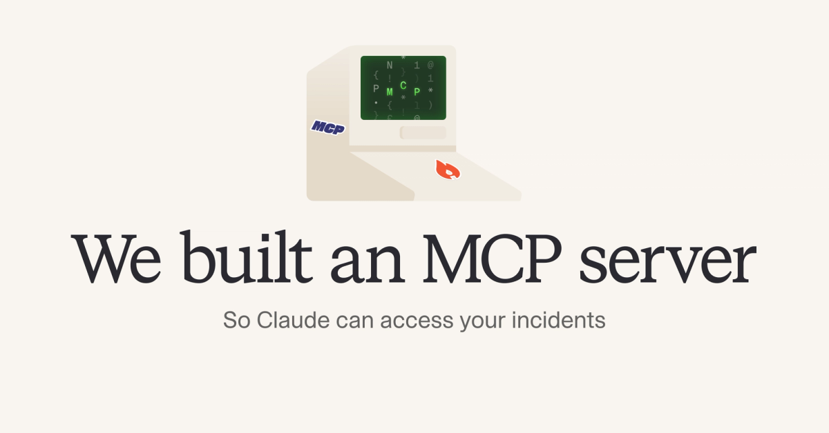 We built an MCP server so Claude can access your incidents | Blog | incident.io
