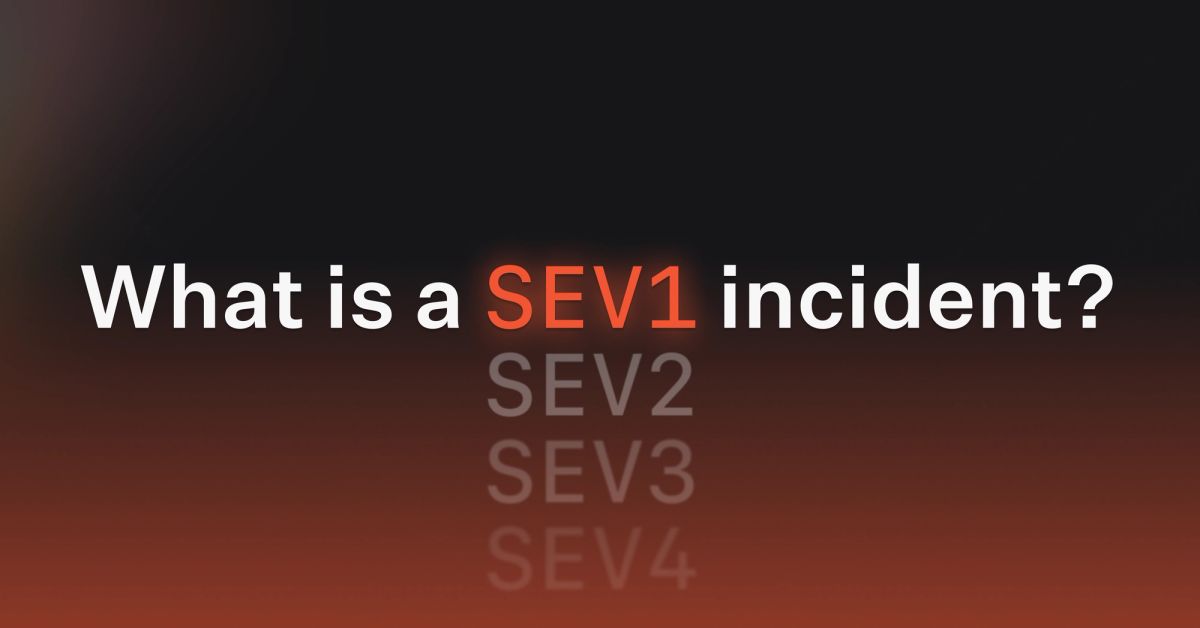 What is a SEV1 incident? Understanding critical impact and how to ...