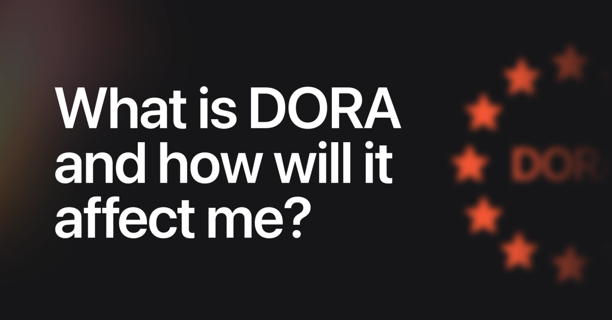 What is DORA and how will it affect me? | Blog | incident.io